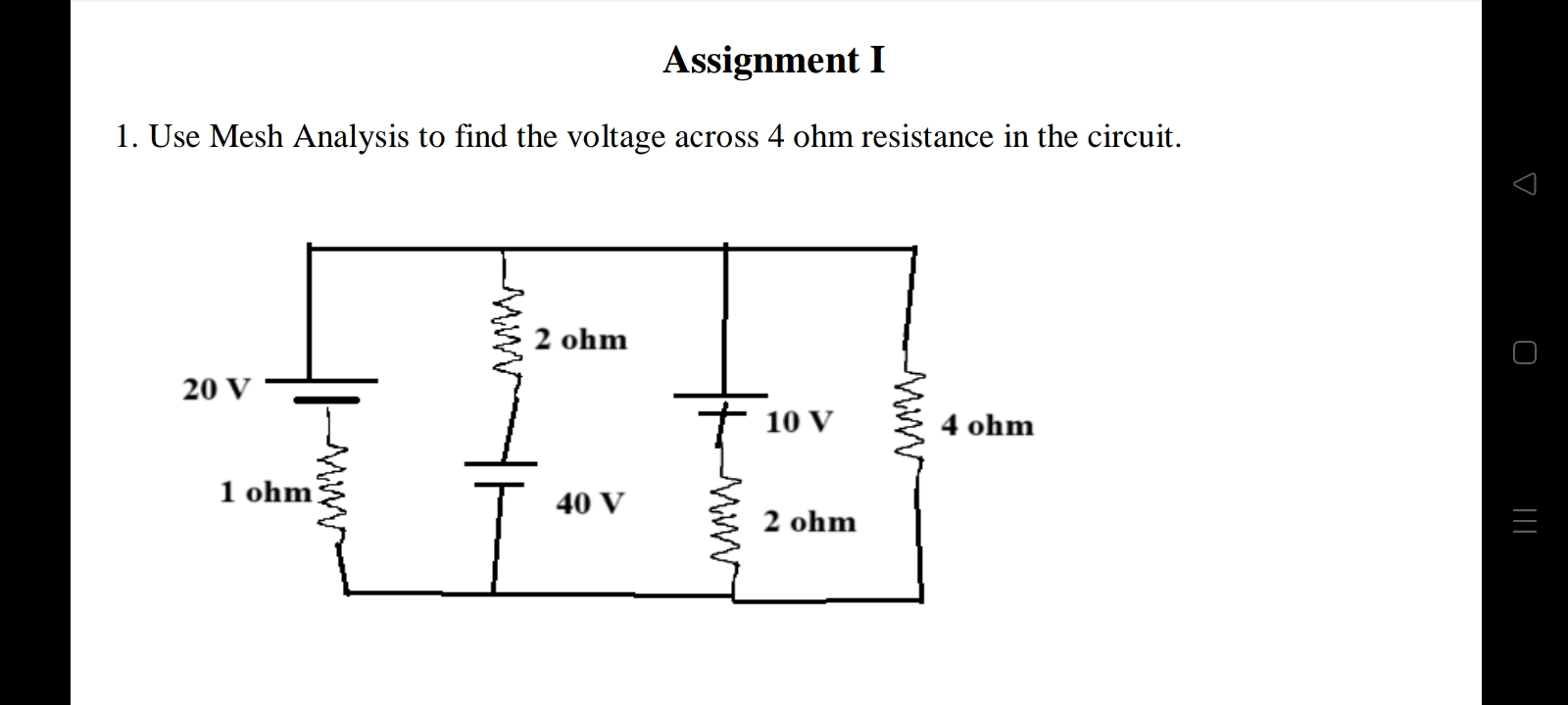 Use Mesh Analysis to find the voltage across 4 ohm resistance in the circuit.