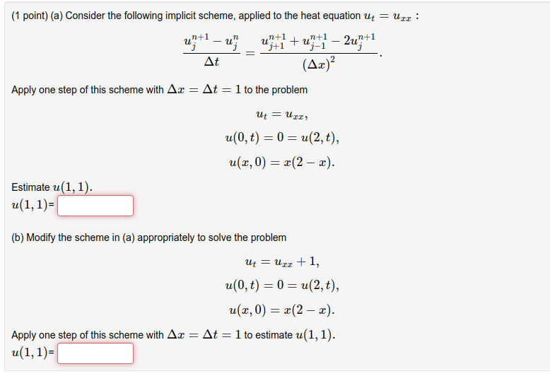 (a) Consider the following implicit scheme, applied to the heat equation $u_t = u_{xx}$: $\frac ...